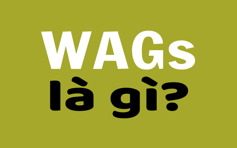 WAG là gì? Những nàng WAG nổi tiếng của làng túc cầu